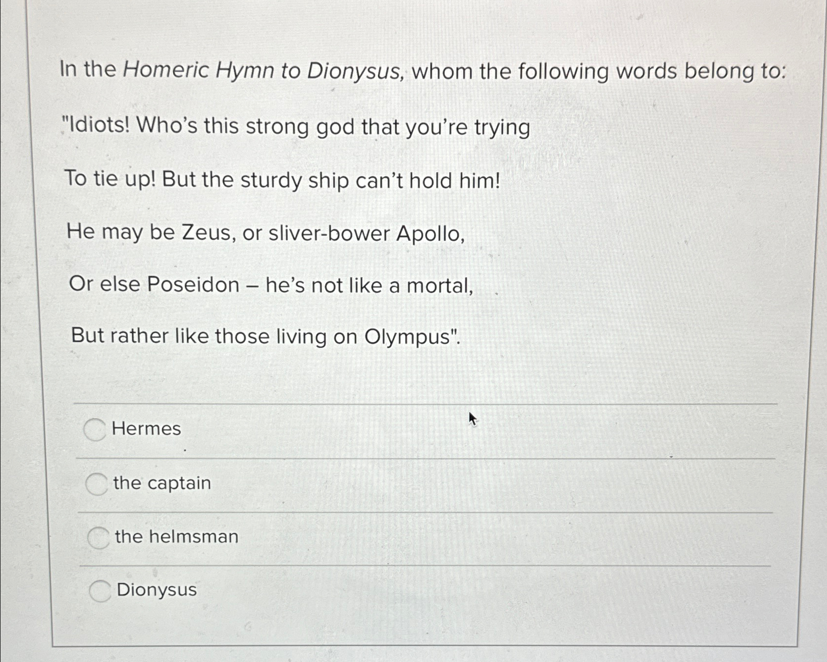 Solved In the Homeric Hymn to Dionysus, whom the following | Chegg.com