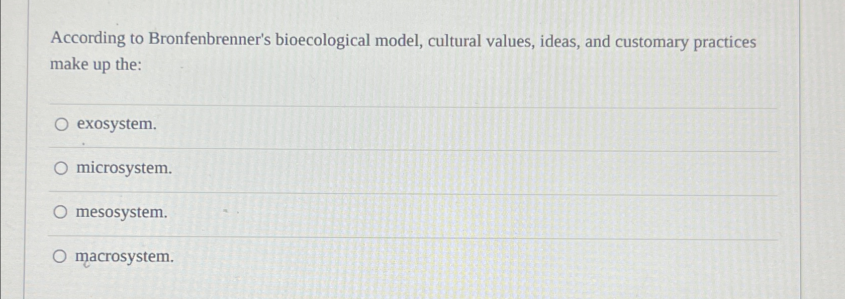 Solved According to Bronfenbrenner's bioecological model, | Chegg.com