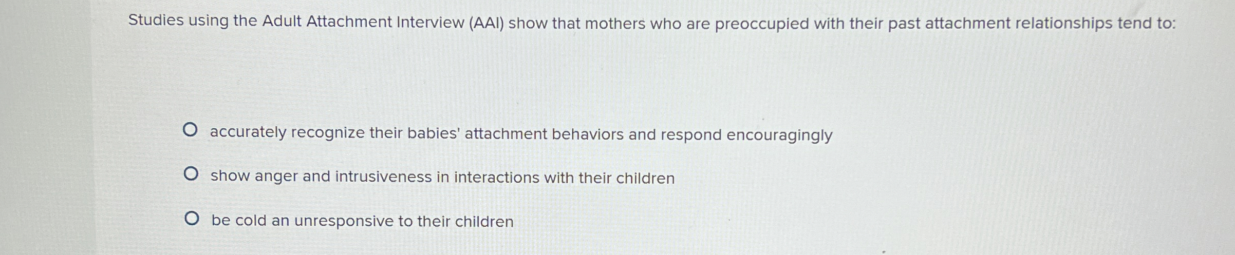 Solved Studies using the Adult Attachment Interview (AAI) | Chegg.com