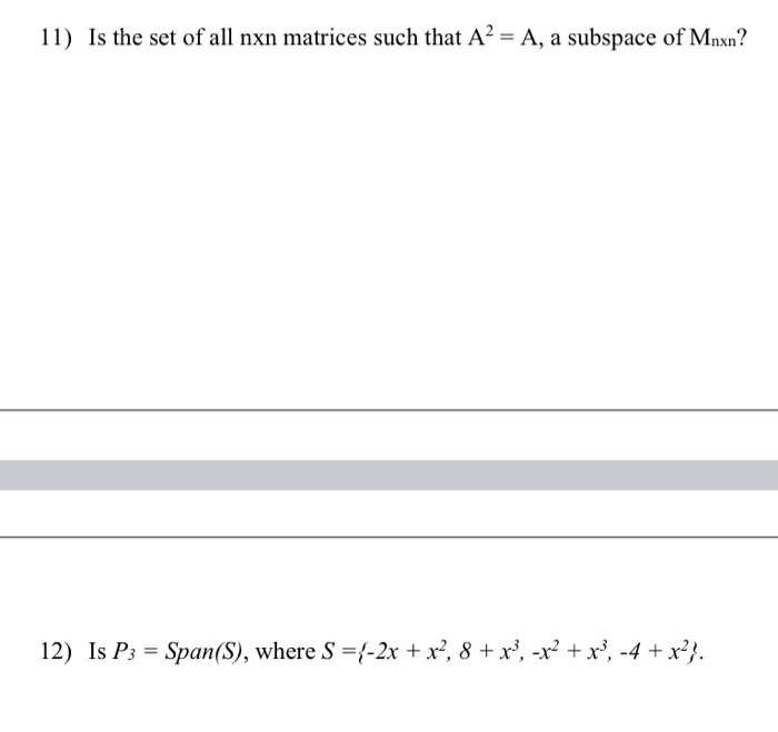 Solved 11) Is the set of all nxn matrices such that A2 = A, | Chegg.com
