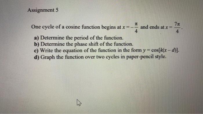 Solved Assignment 5 7C 77 One cycle of a cosine function | Chegg.com