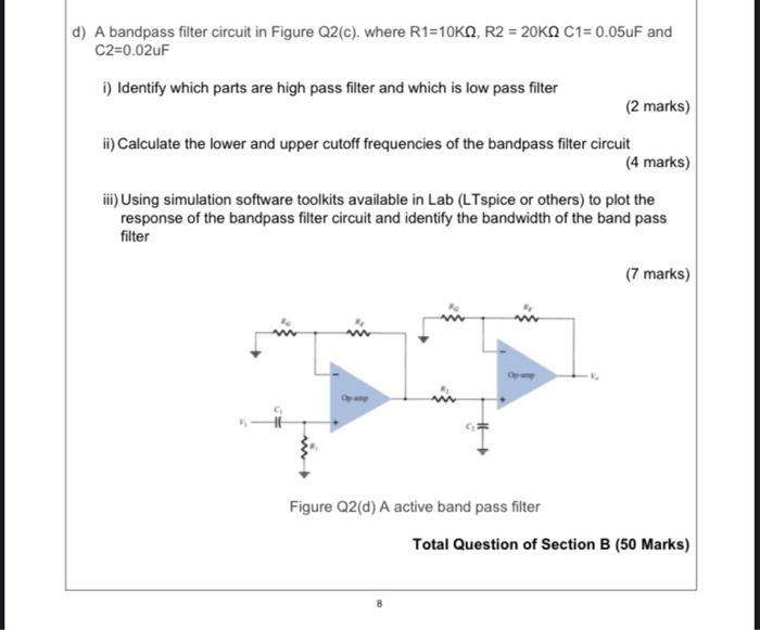 Solved d) A bandpass filter circuit in Figure Q2(c). where | Chegg.com