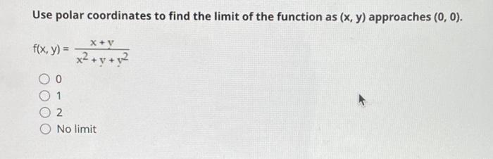 Solved Use polar coordinates to find the limit of the | Chegg.com