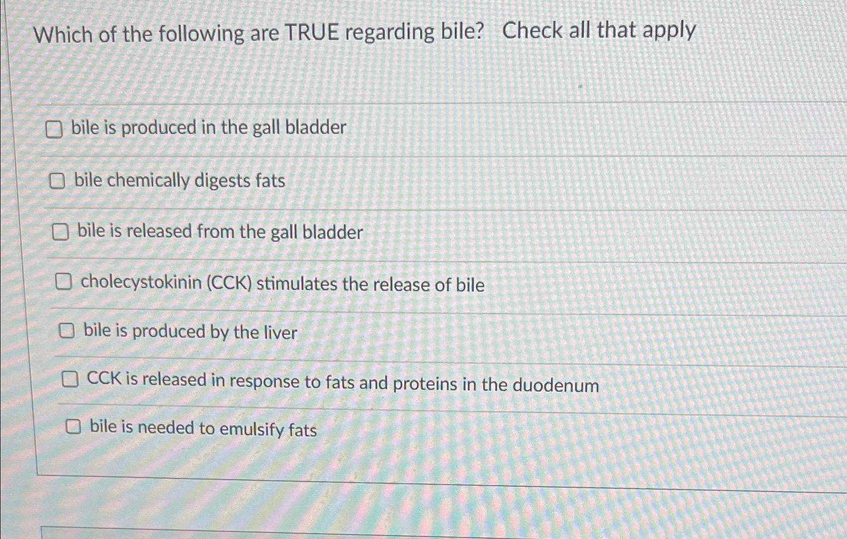 Solved Which of the following are TRUE regarding bile? Check | Chegg.com