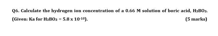 Solved Q6. Calculate the hydrogen ion concentration of a | Chegg.com