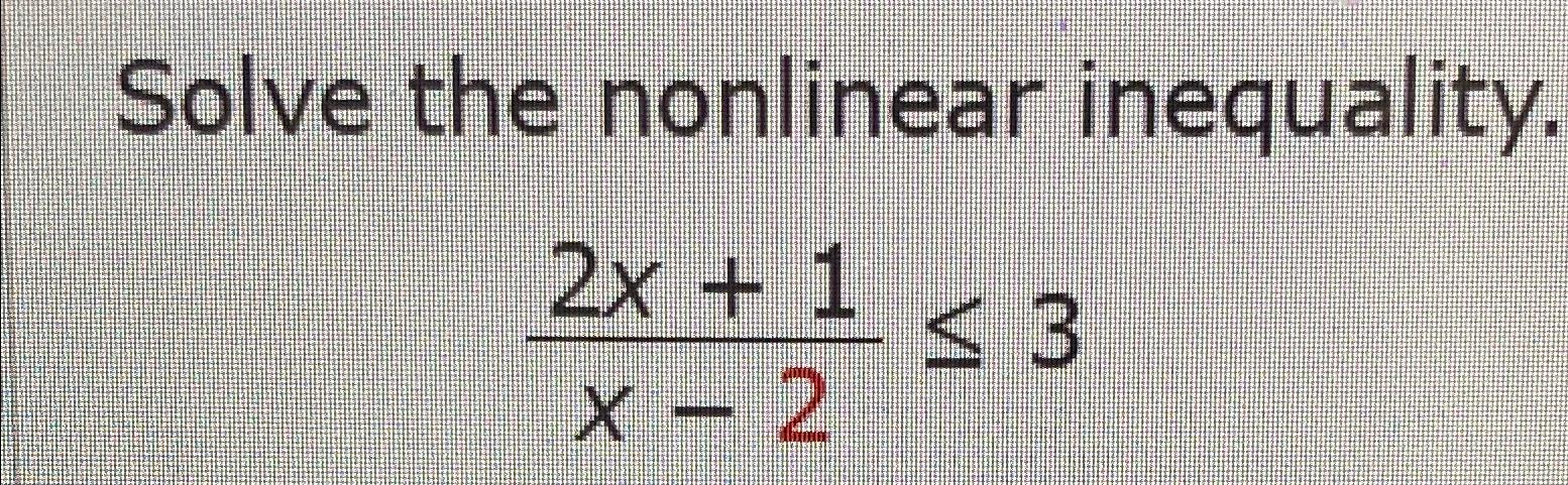 Solved Solve the nonlinear inequality In interval notation | Chegg.com