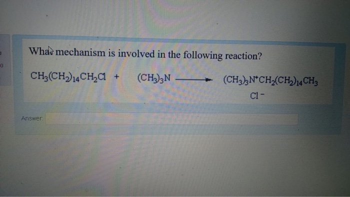 Solved Whax mechanism is involved in the following reaction? | Chegg.com