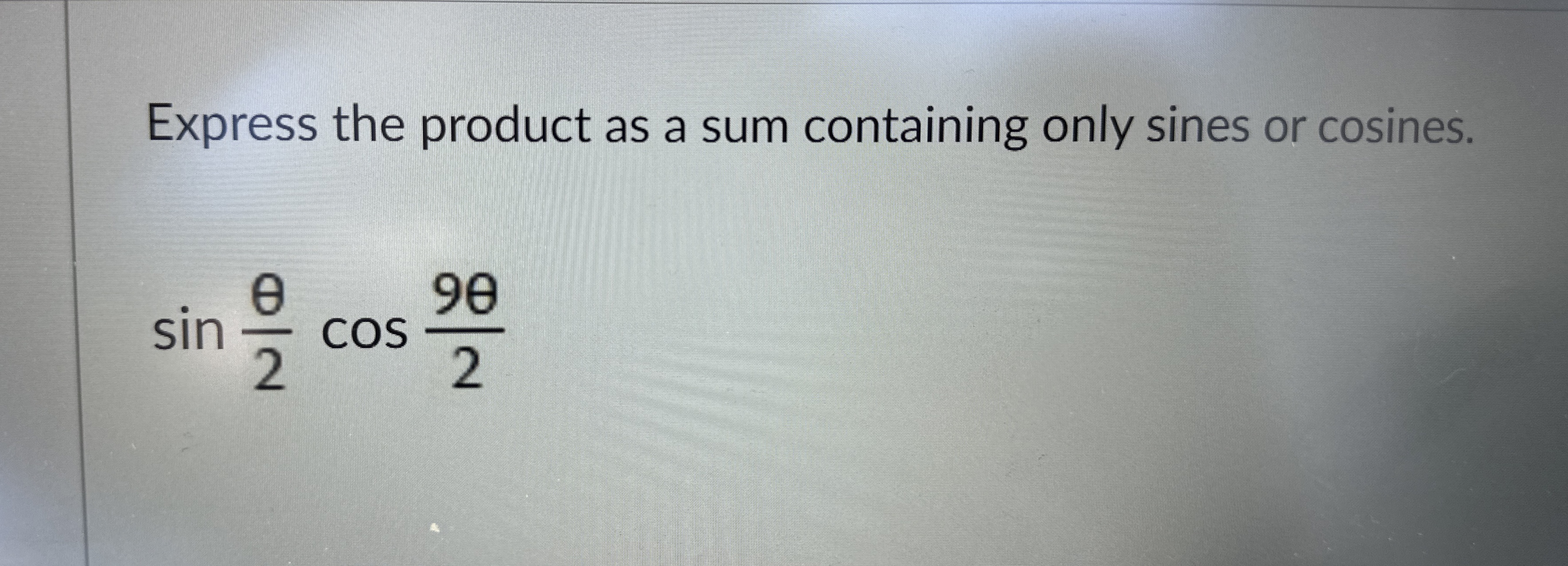 Solved Express the product as a sum containing only sines or | Chegg.com