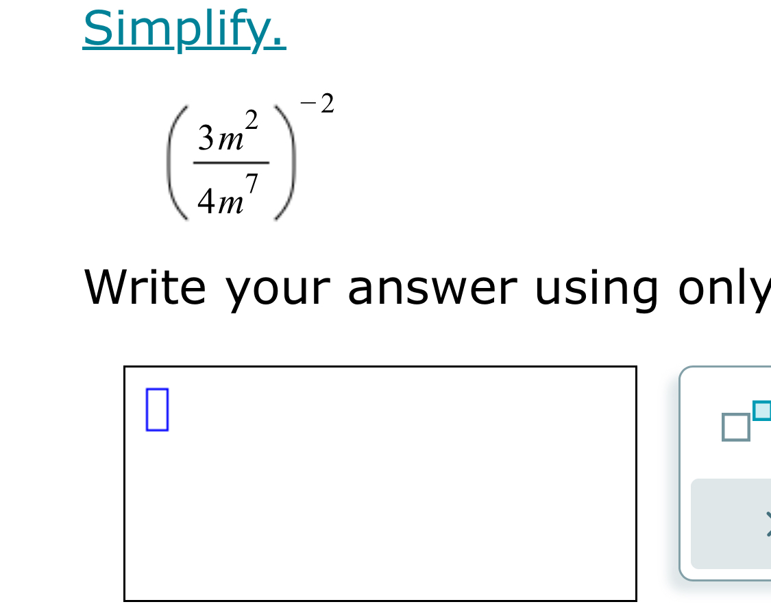 Solved Simplify.(3m24m7)-2Write your answer using only | Chegg.com