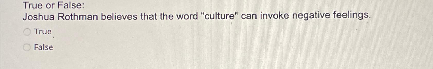 Solved True or False:Joshua Rothman believes that the word | Chegg.com