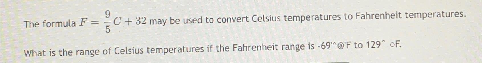 Solved The formula F=95C+32 ﻿may be used to convert Celsius | Chegg.com