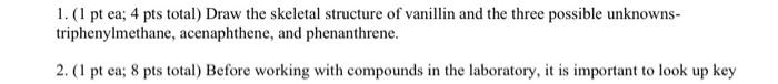 Solved 1. ( 1pt ea; 4 pts total) Draw the skeletal structure | Chegg.com