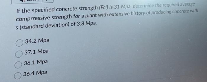 Solved If the specified concrete strength (Fc′) is 31Mpa, | Chegg.com