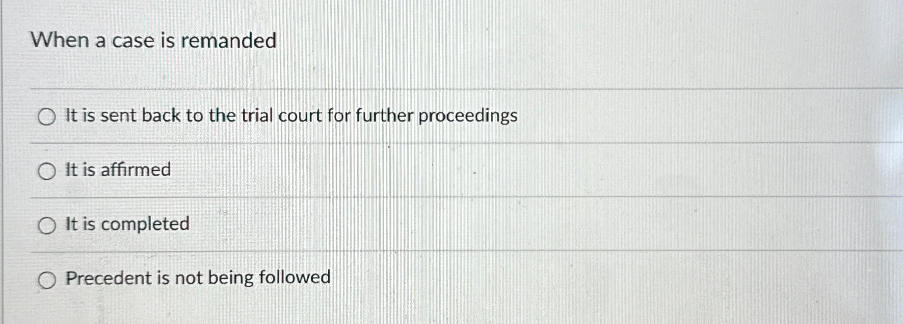 Solved When a case is remandedIt is sent back to the trial | Chegg.com