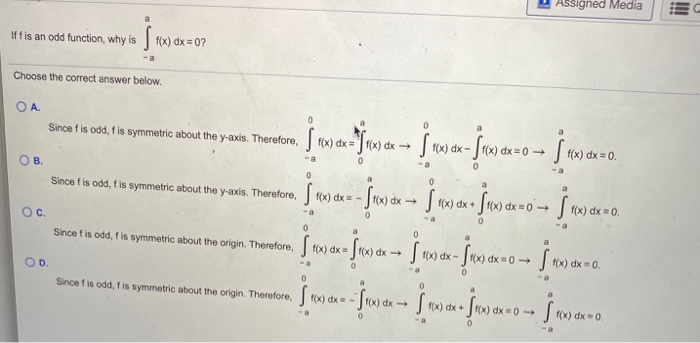 Solved Iffis an odd function, why is f(x) dx = 0? Choose the | Chegg.com