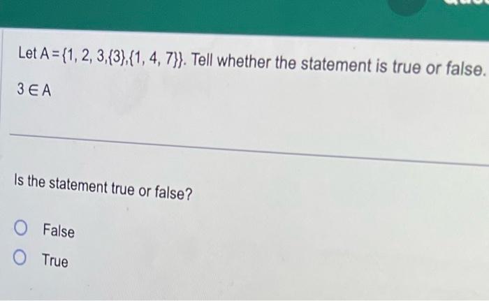 Solved Let A={1,2,3,{3},{1,4,7}}. Tell whether the statement | Chegg.com