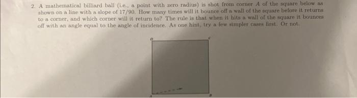 Solved 2. A mathematical billiard ball (i.e., a point with | Chegg.com