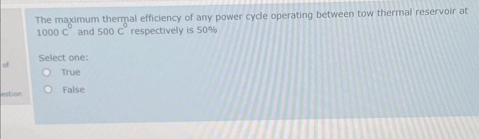 Solved The maximum thermal efficiency of any power cycle | Chegg.com