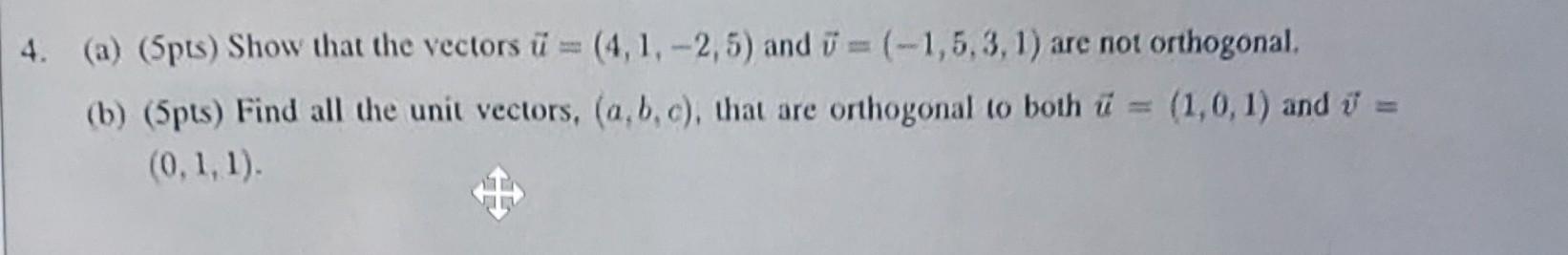Solved (a) (5pts) Show that the vectors u=(4,1,−2,5) and | Chegg.com