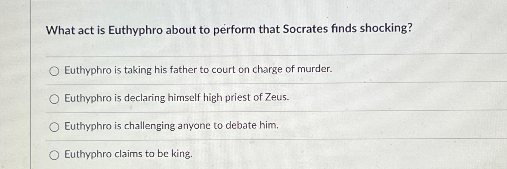 Solved What act is Euthyphro about to perform that Socrates | Chegg.com