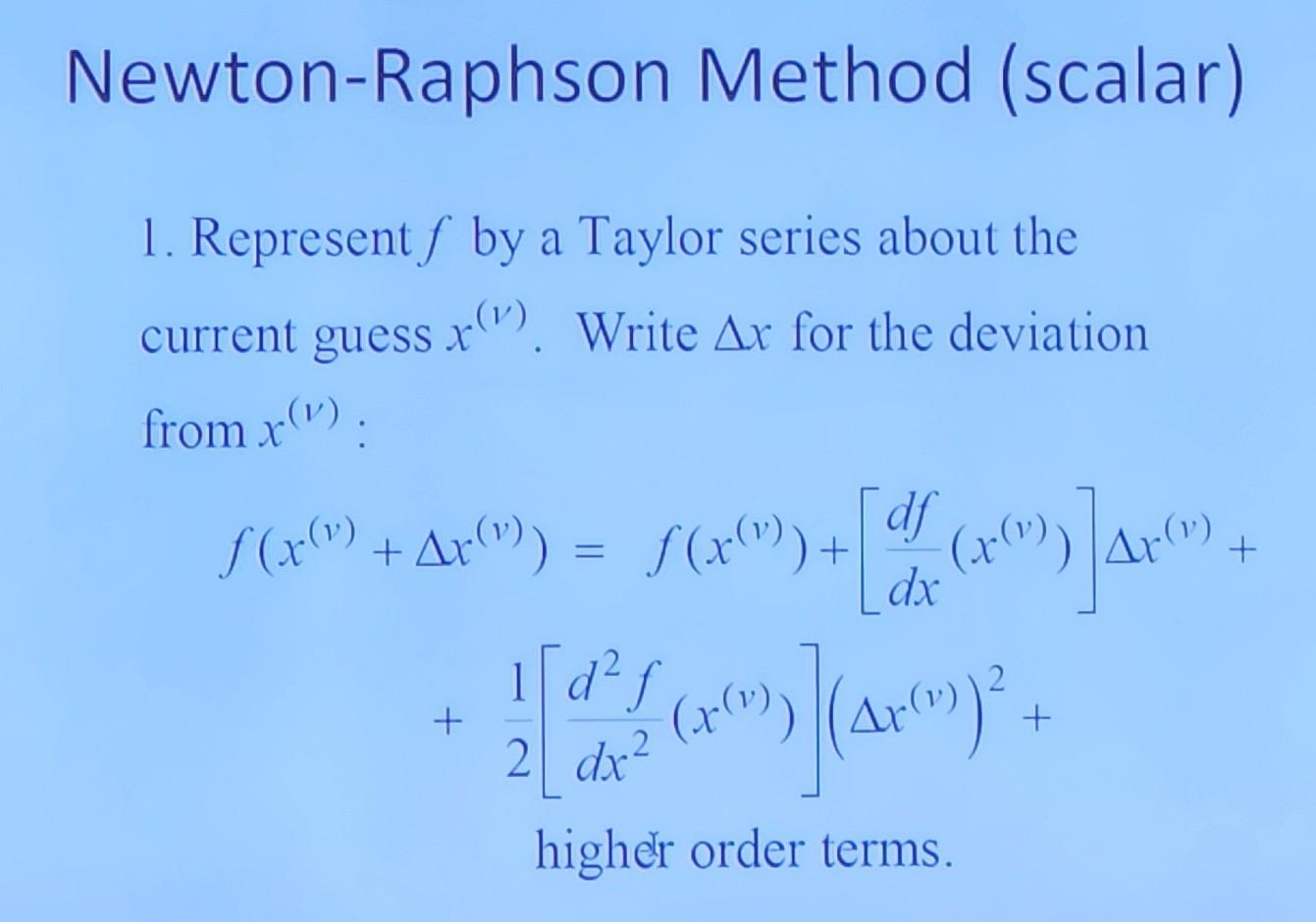 Newton-Raphson Method (scalar) 1. Represent f by a | Chegg.com