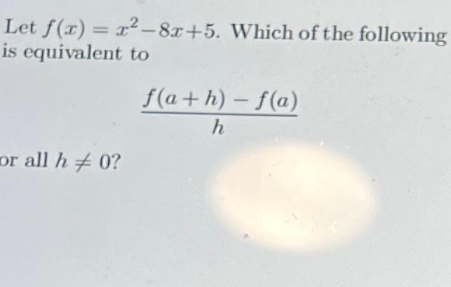 Solved Let f(x)=x2-8x+5. Which of the following is | Chegg.com Solved Let f(x)=x2-8x+5. Which of the following is | Chegg.com