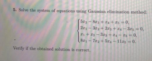 Solved 5. Solve the system of equations using Gaussian | Chegg.com