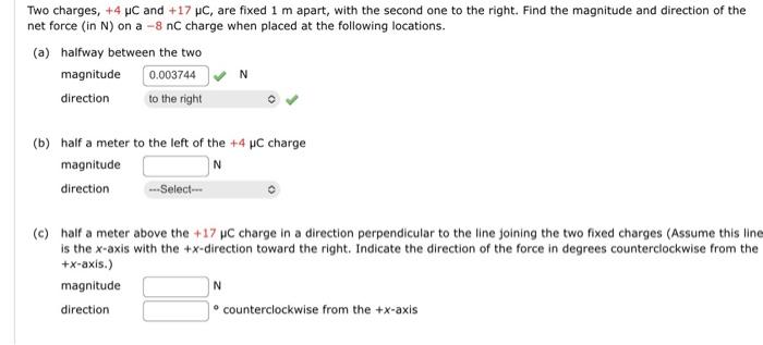 Solved Two charges, +4μC and +17μC, are fixed 1 m apart, | Chegg.com