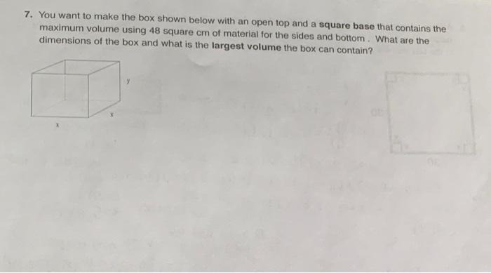 Solved 7. You want to make the box shown below with an open | Chegg.com