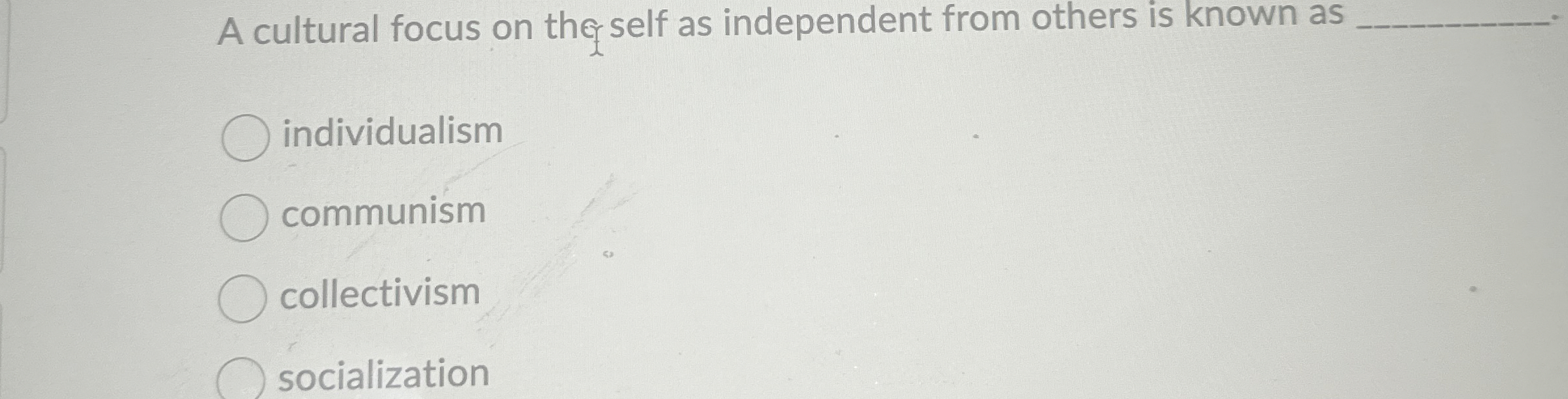 Solved A cultural focus on the self as independent from | Chegg.com