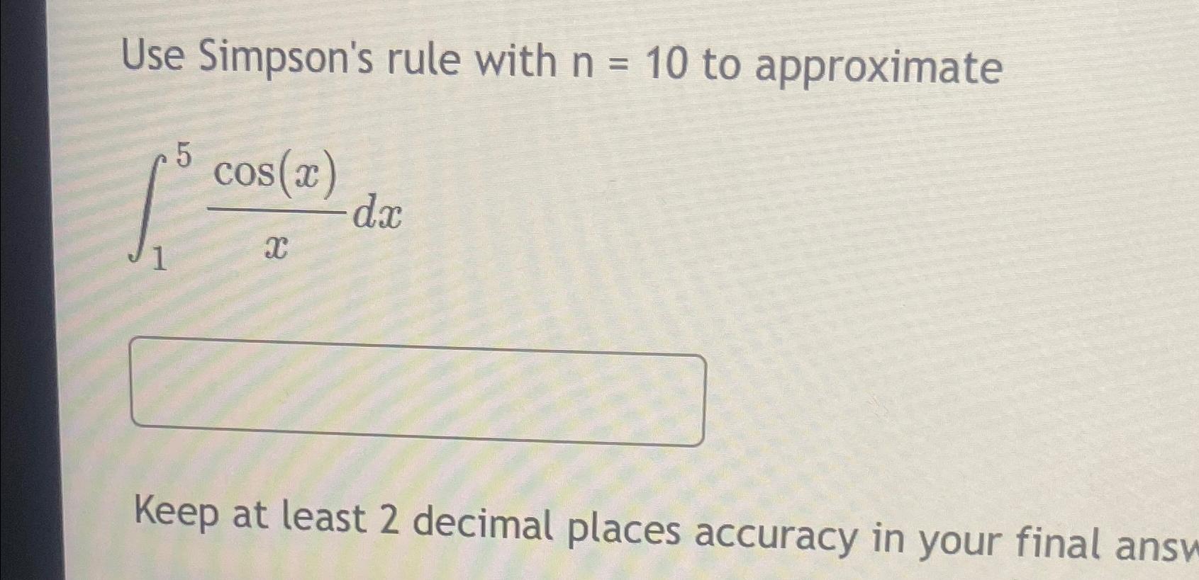 Solved Use Simpson's rule with n=10 ﻿to | Chegg.com