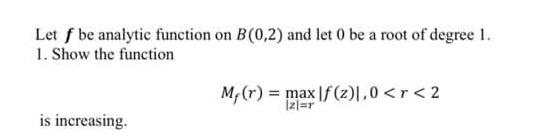 Solved Let f be analytic function on B(0,2) and let 0 be a | Chegg.com