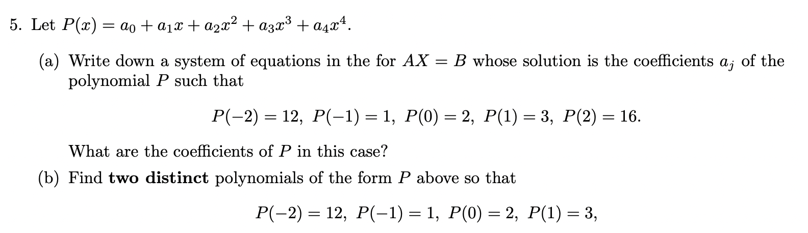 Solved Let P(x)=a0+a1x+a2x2+a3x3+a4x4.(a) ﻿Write down a | Chegg.com