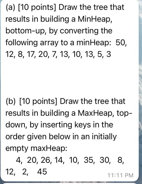 Solved (a) [10 points] Draw the tree that results in | Chegg.com