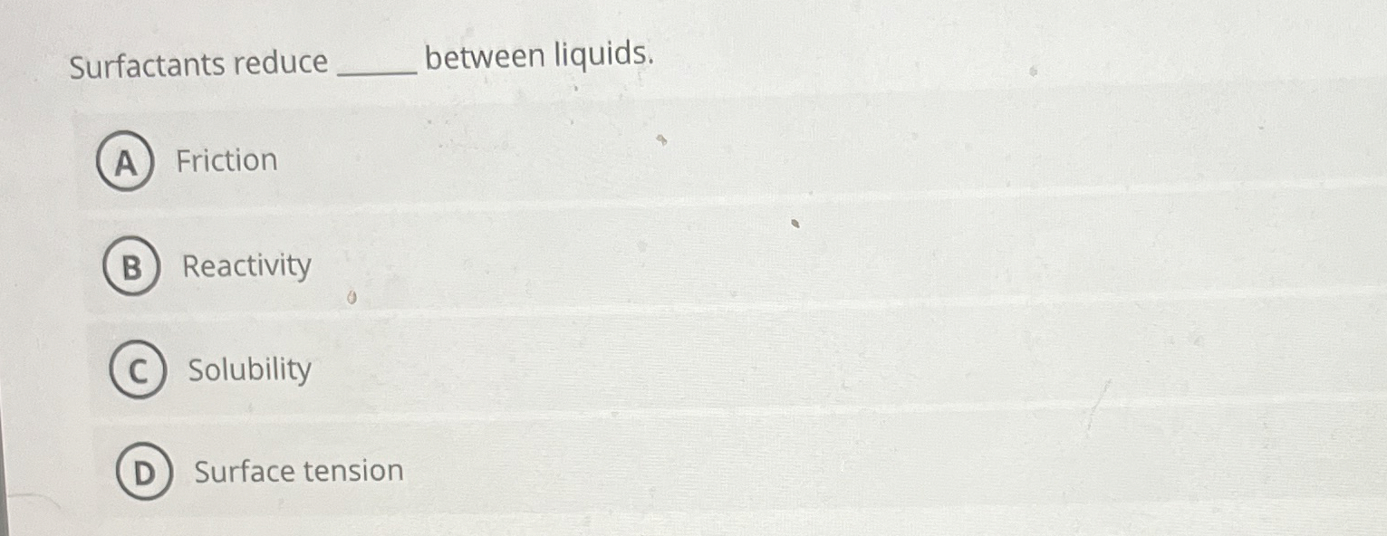 Solved Surfactants reducebetween | Chegg.com