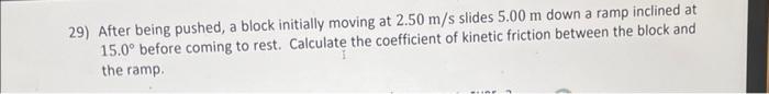 Solved 29) After being pushed, a block initially moving at | Chegg.com