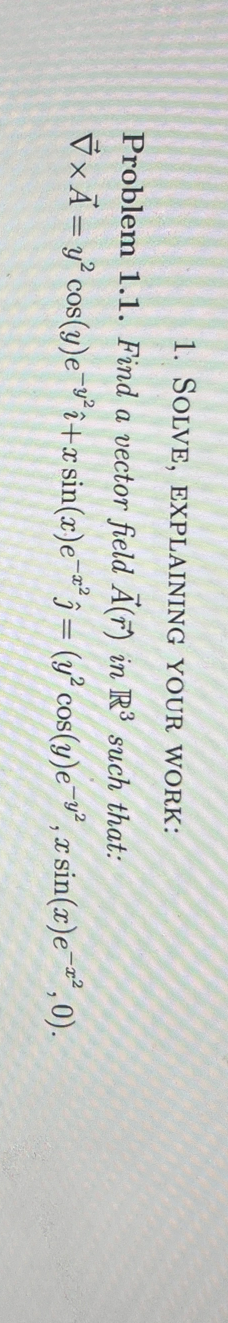 Solved SOLVE, EXPLAINING YOUR WORK:Problem 1.1. ﻿Find a | Chegg.com