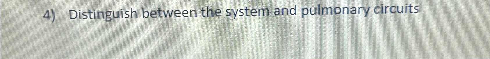 Solved Distinguish between the system and pulmonary circuits | Chegg.com