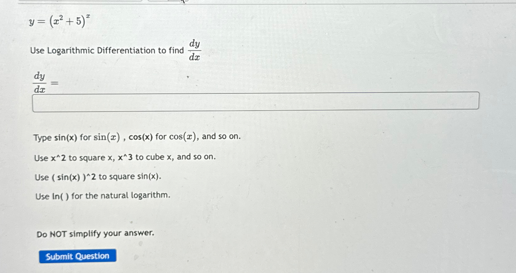 Solved y=(x2+5)xUse Logarithmic Differentiation to find | Chegg.com