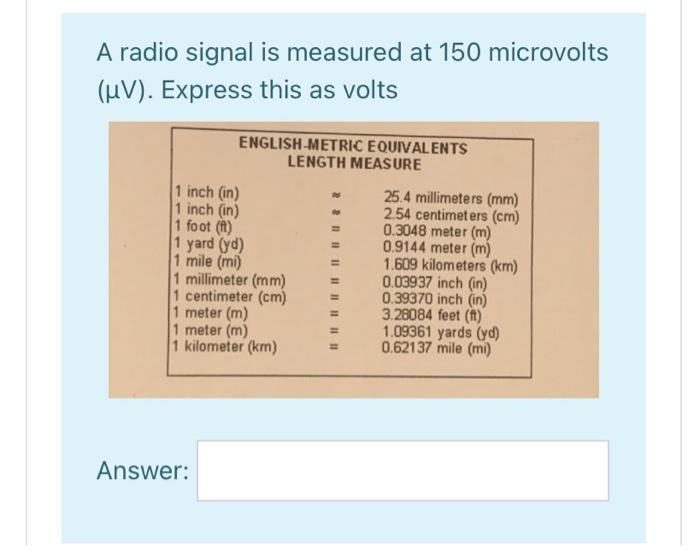 Solved A radio signal is measured at 150 microvolts (μV). | Chegg.com