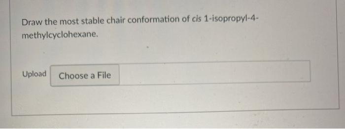 Solved Draw the most stable chair conformation of cis | Chegg.com