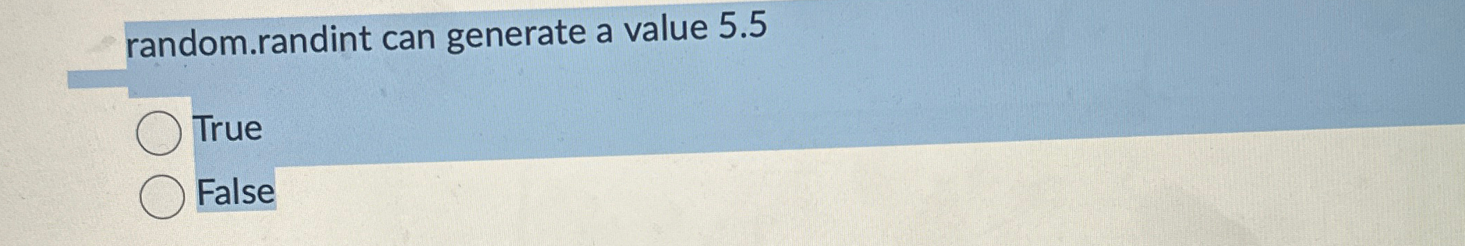 Solved random.randint can generate a value 5.5TrueFalse | Chegg.com
