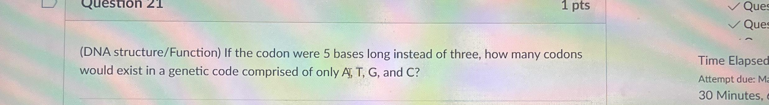 Solved (DNA structure/Function) ﻿If the codon were 5 ﻿bases | Chegg.com