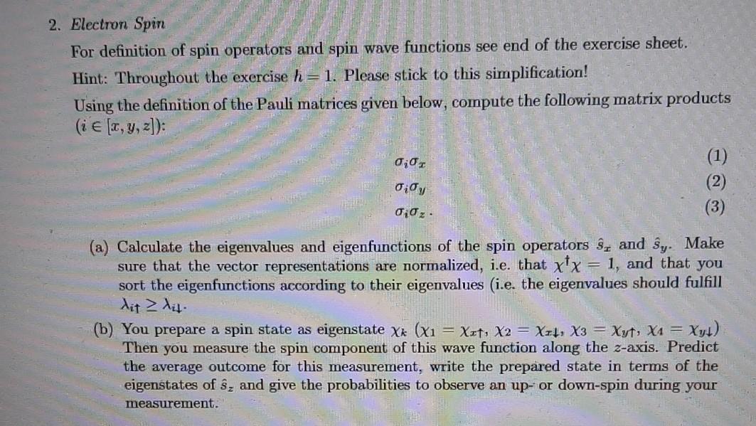 Solved 2. Electron Spin For definition of spin operators and | Chegg.com