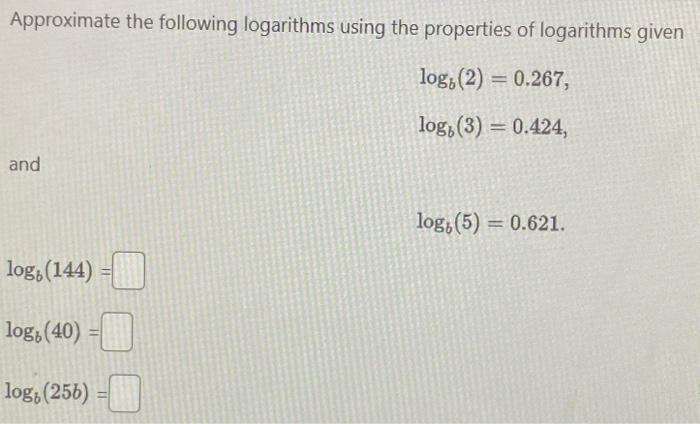 Solved Approximate the following logarithms using the | Chegg.com