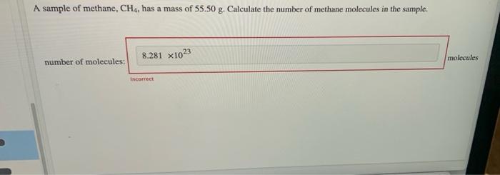 Solved A sample of methane, CH4, has a mass of 55.50 g. | Chegg.com