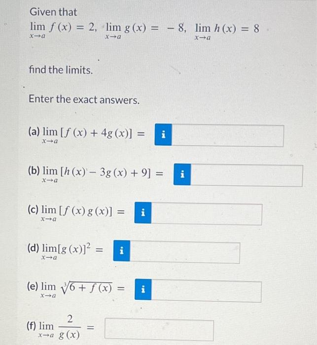 Solved Given that limx→af(x)=2,limx→ag(x)=−8,limx→ah(x)=8 | Chegg.com