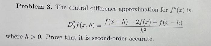 Solved Problem 3. The central difference approximation for | Chegg.com