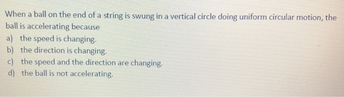 Solved When a ball on the end of a string is swung in a | Chegg.com
