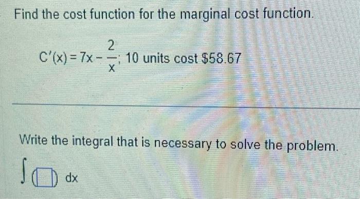 Solved Find the cost function for the marginal cost | Chegg.com